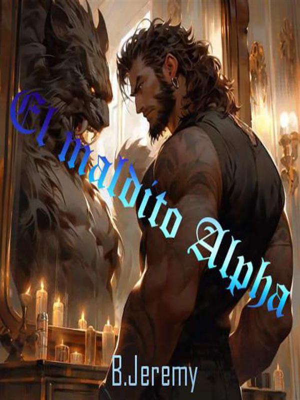 El maldito Alpha. novela por B.Jeremy para leer gratis en línea - ManoBook