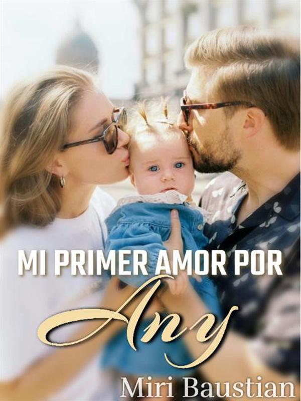 Mi primer amor, por Any novela de Miri Baustian PDF Gratis Online ...