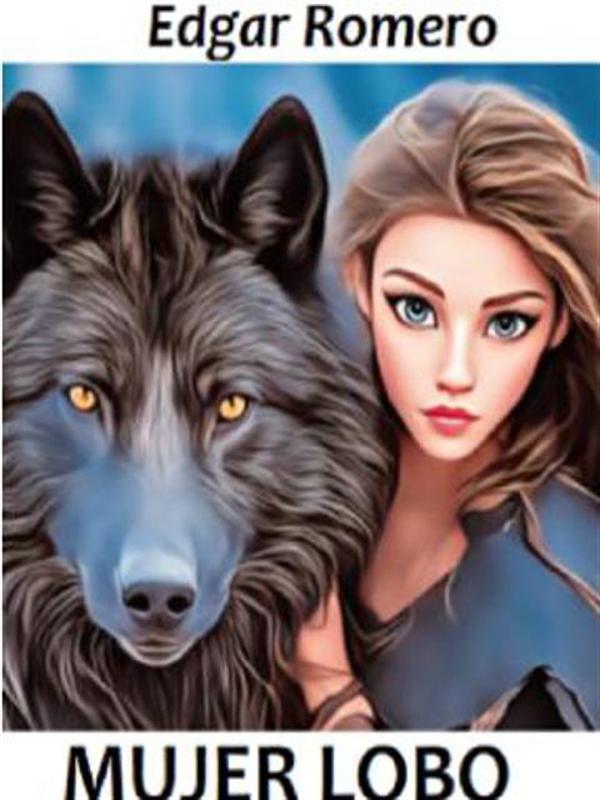 Mujer lobo novela de Edgar Romero PDF Gratis Online - ManoBook