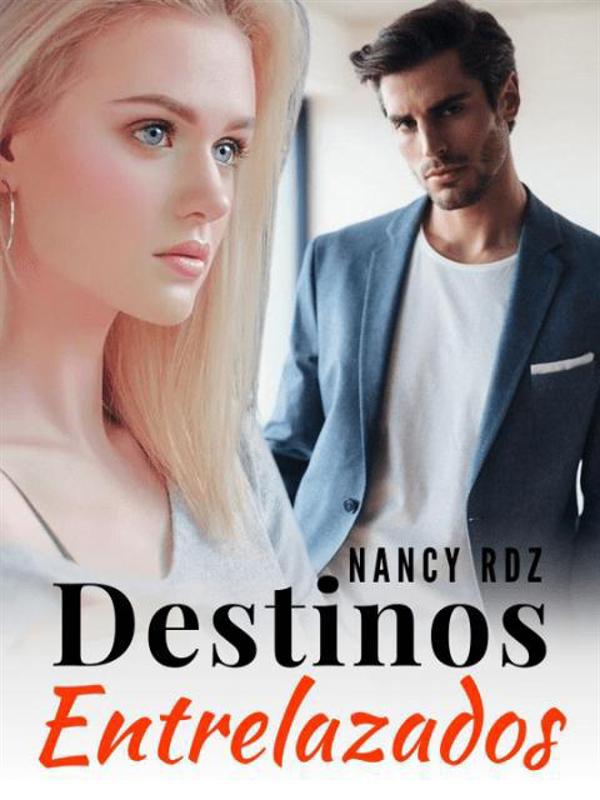 Destinos entrelazados novela de Nancy Rdz PDF Gratis Online - - ManoBook