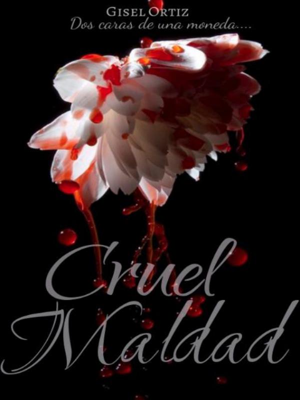 📚Cruel Maldad novela de Gisel O. PDF Gratis Online - MoboReader