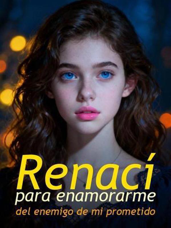 Renací para enamorarme del enemigo de mi prometido novela de rabbit PDF ...