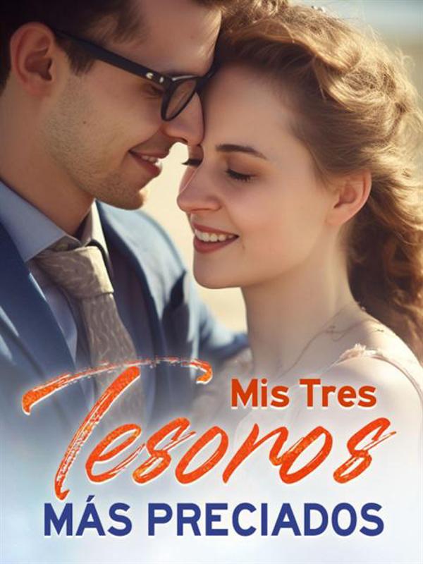 Mis Tres Tesoros Más Preciados novela de NEWMOON PDF Gratis Online ...