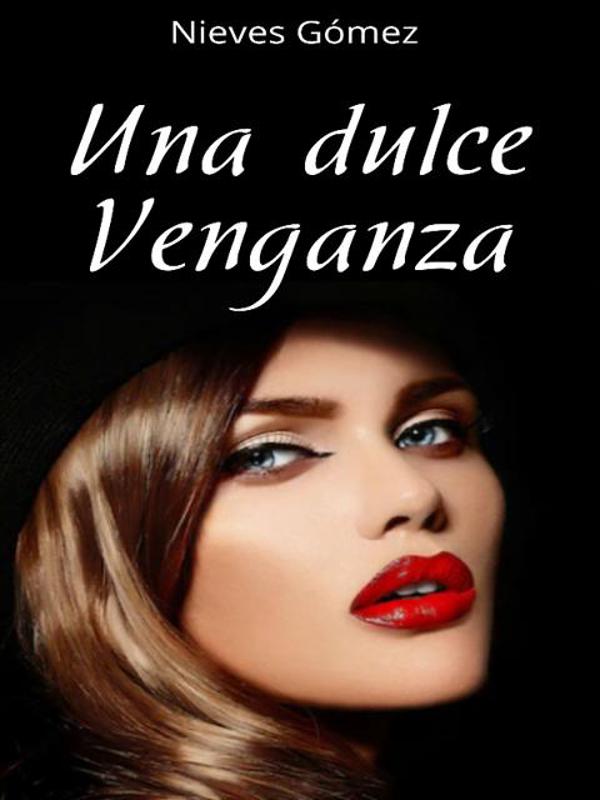 📚Una dulce venganza novela de Nieves Gómez PDF Gratis Online - ManoBook