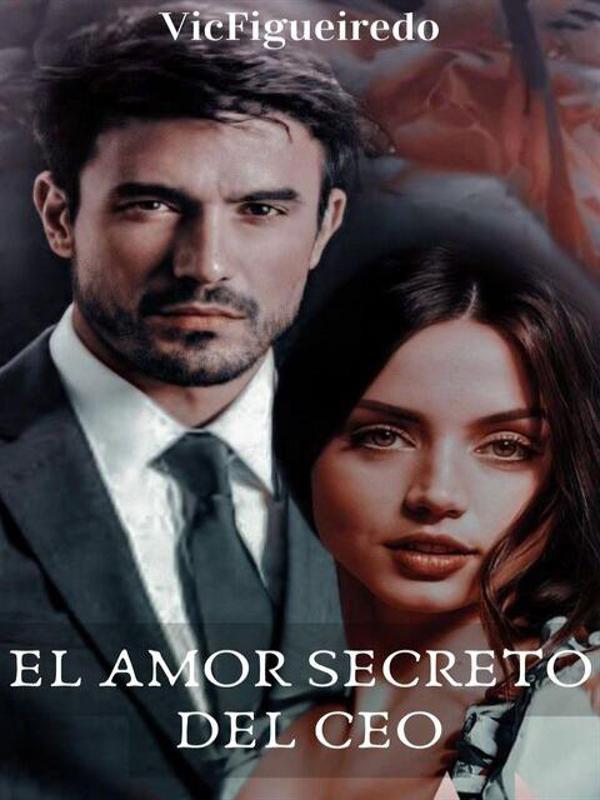 El amor secreto del CEO novela de VicFigueiredo PDF Gratis Online ...