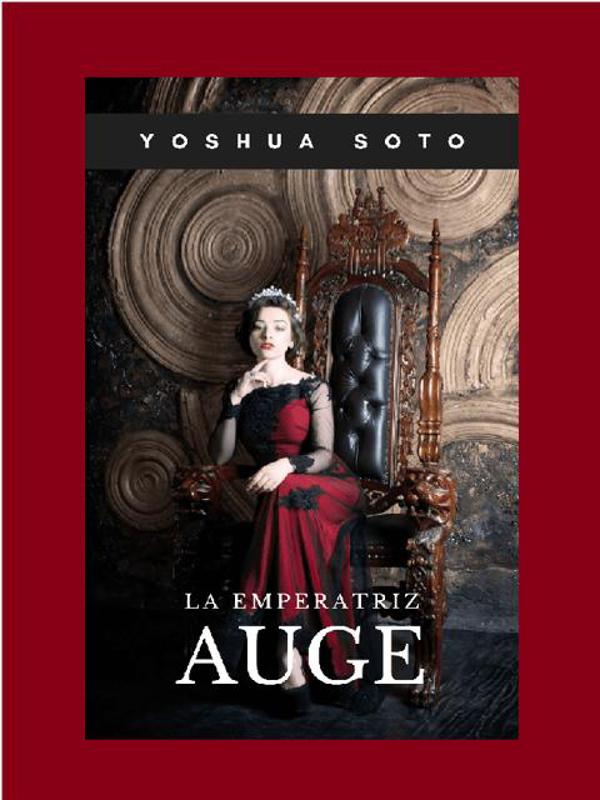 La Emperatriz, Auge novela de Soto Yoshua PDF Gratis Online - ManoBook